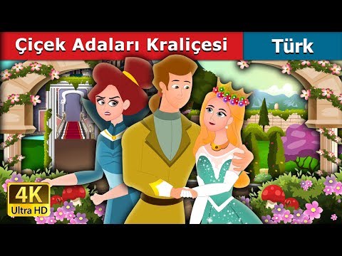Çiçek Adaları Kraliçesi | Queen Of The Flowery Isles Story in Turkish | Turkish Fairy Tales