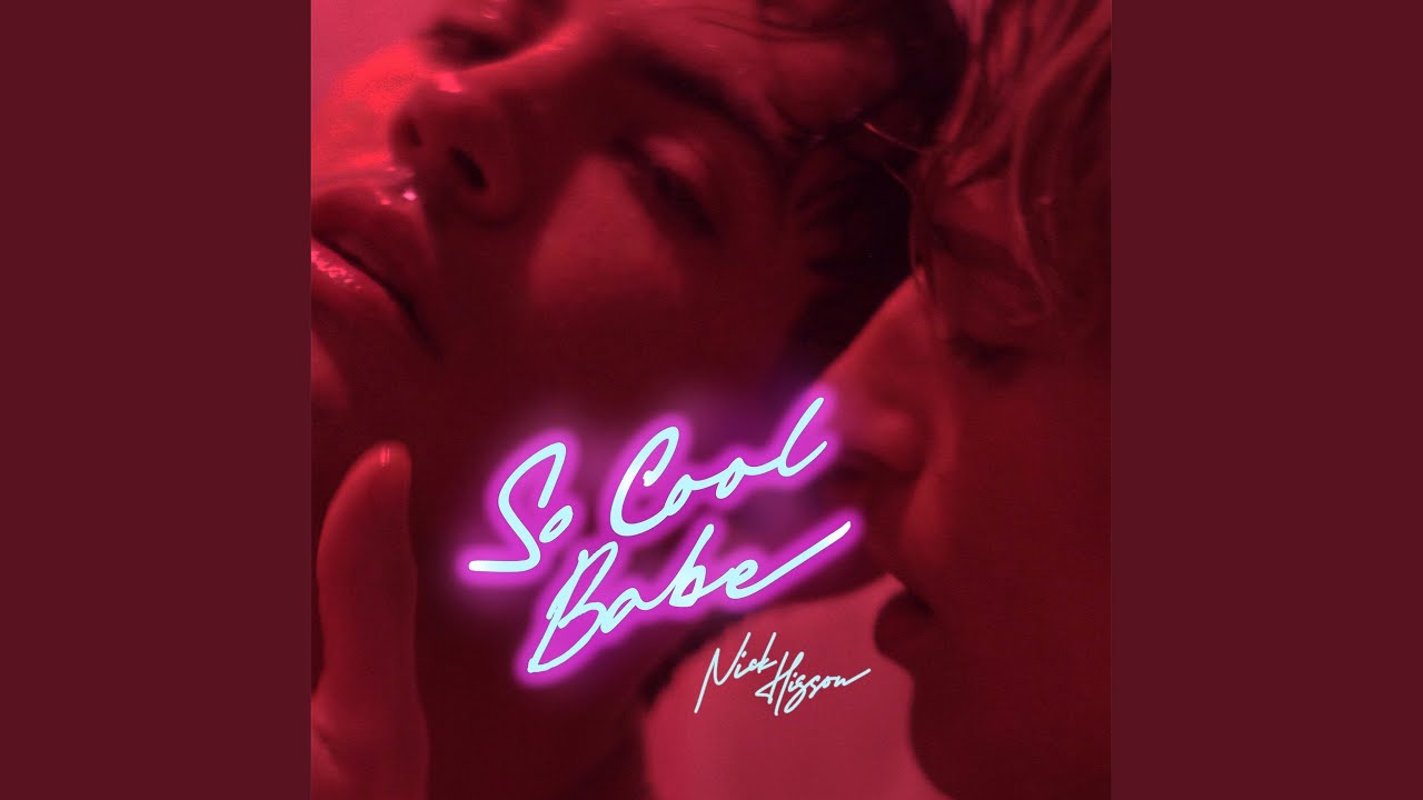 So Cool Babe - Nick Hissom: Song Lyrics, Music Videos & Concerts