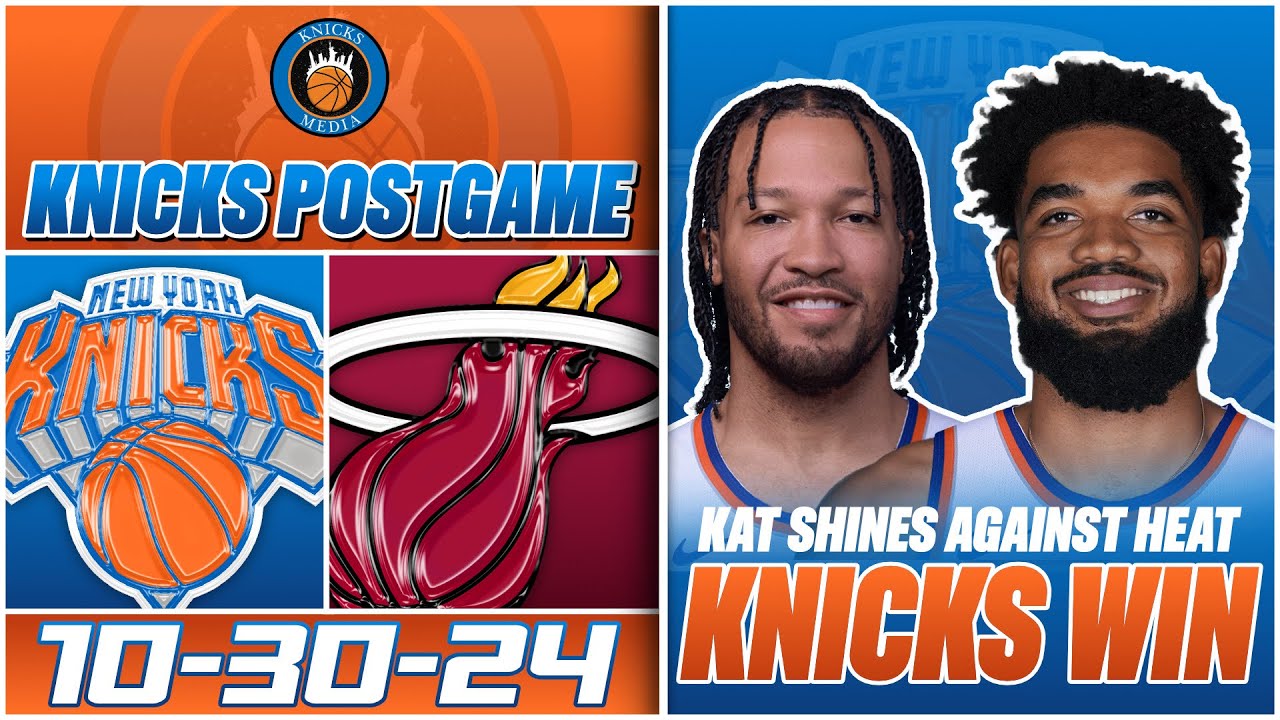 Knicks vs Heat Postgame | Knicks WIN, KAT DOMINATES! | Highlights ...