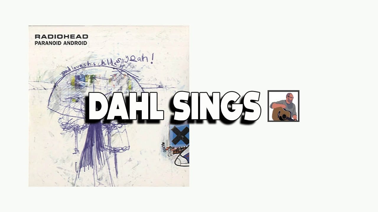Radiohead Cover Song :: Paranoid Android #DahlSings #radiohead # ...