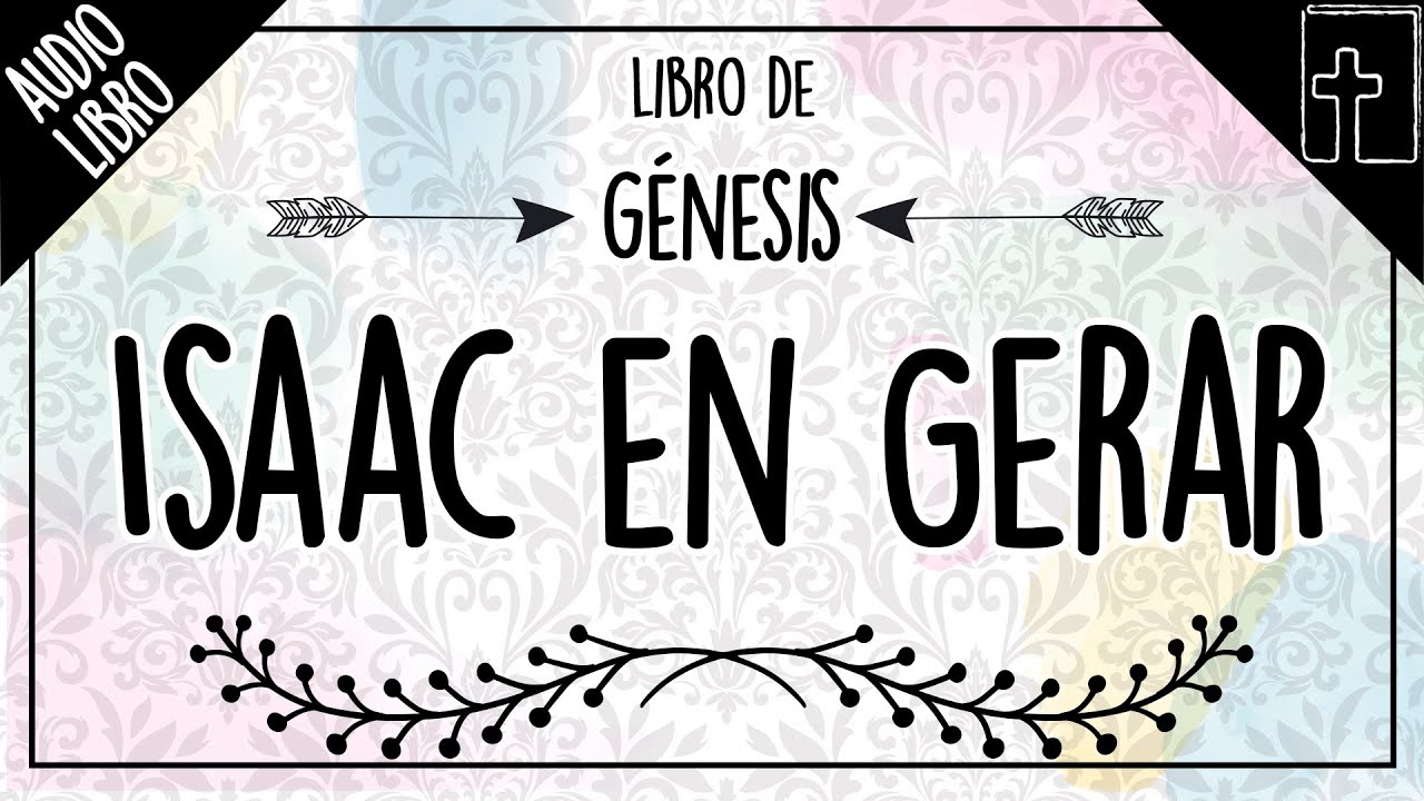 GÉNESIS ⚜Isaac en Gerar⚜ Biblia Reina Valera │LEAMOS LA BIBLIA - YouTube