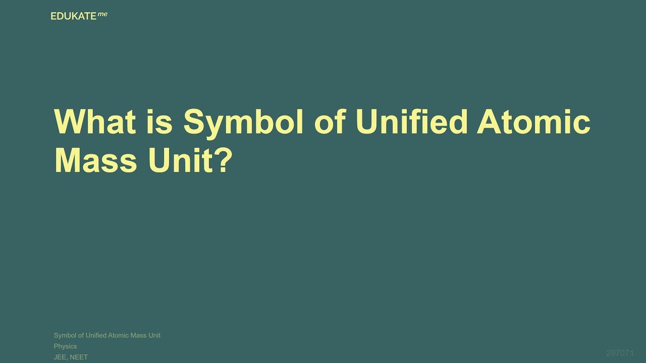 What is Symbol of Unified Atomic Mass Unit? - YouTube