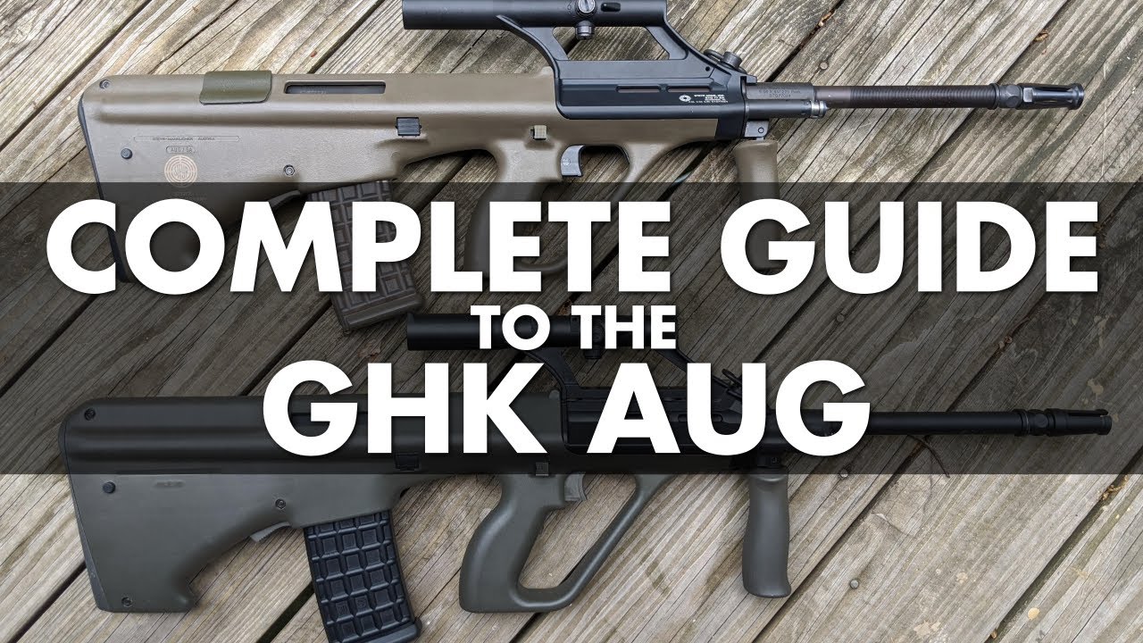 Complete Guide to the GHK Airsoft AUG - YouTube