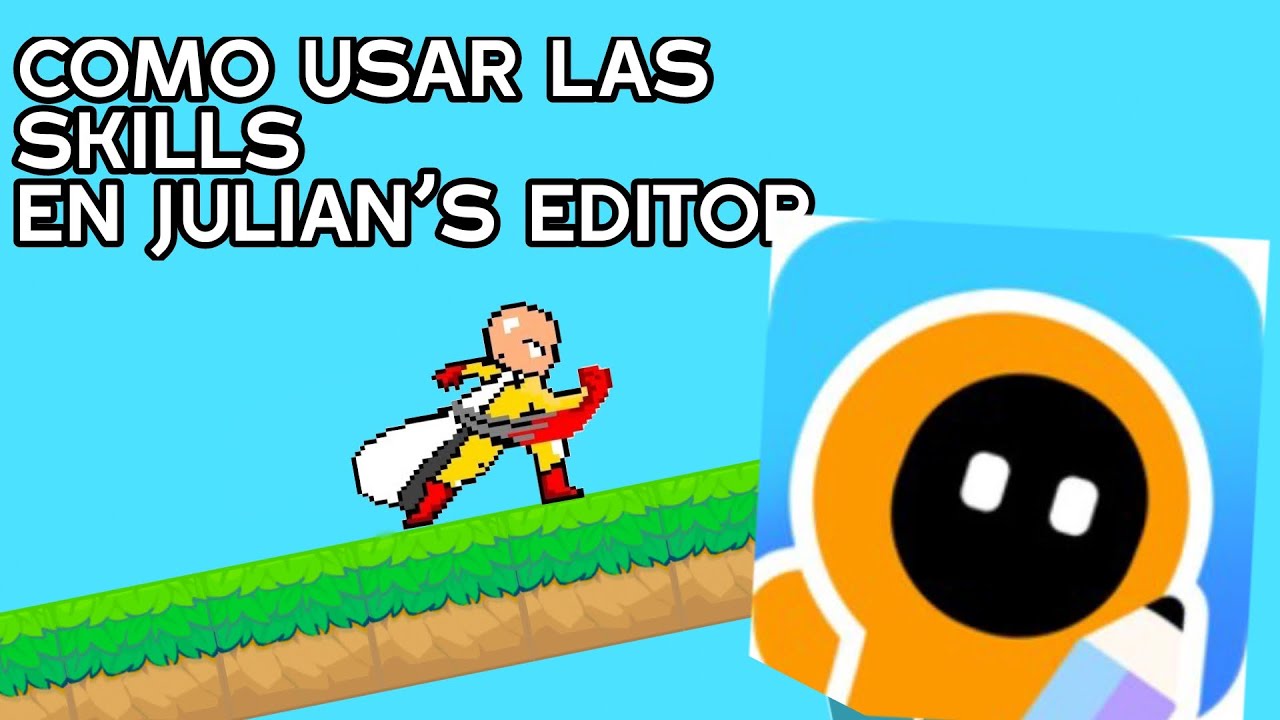 COMO USAR LAS SKILLS EN JULIAN'S EDITOR (TUTORIAL EXPLICADO) - YouTube