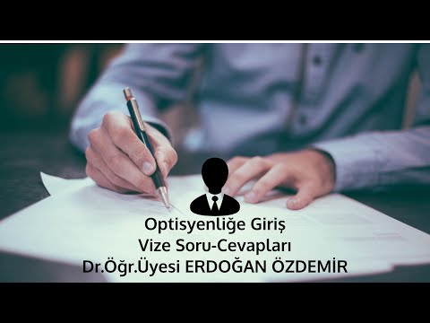 Optisyenliğe Giriş - Vize Soru-Cevapları - Dr.Öğr.Üyesi ERDOĞAN ÖZDEMİR