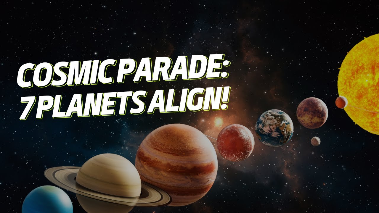 Cosmic Parade: 7 Planets Align! - YouTube