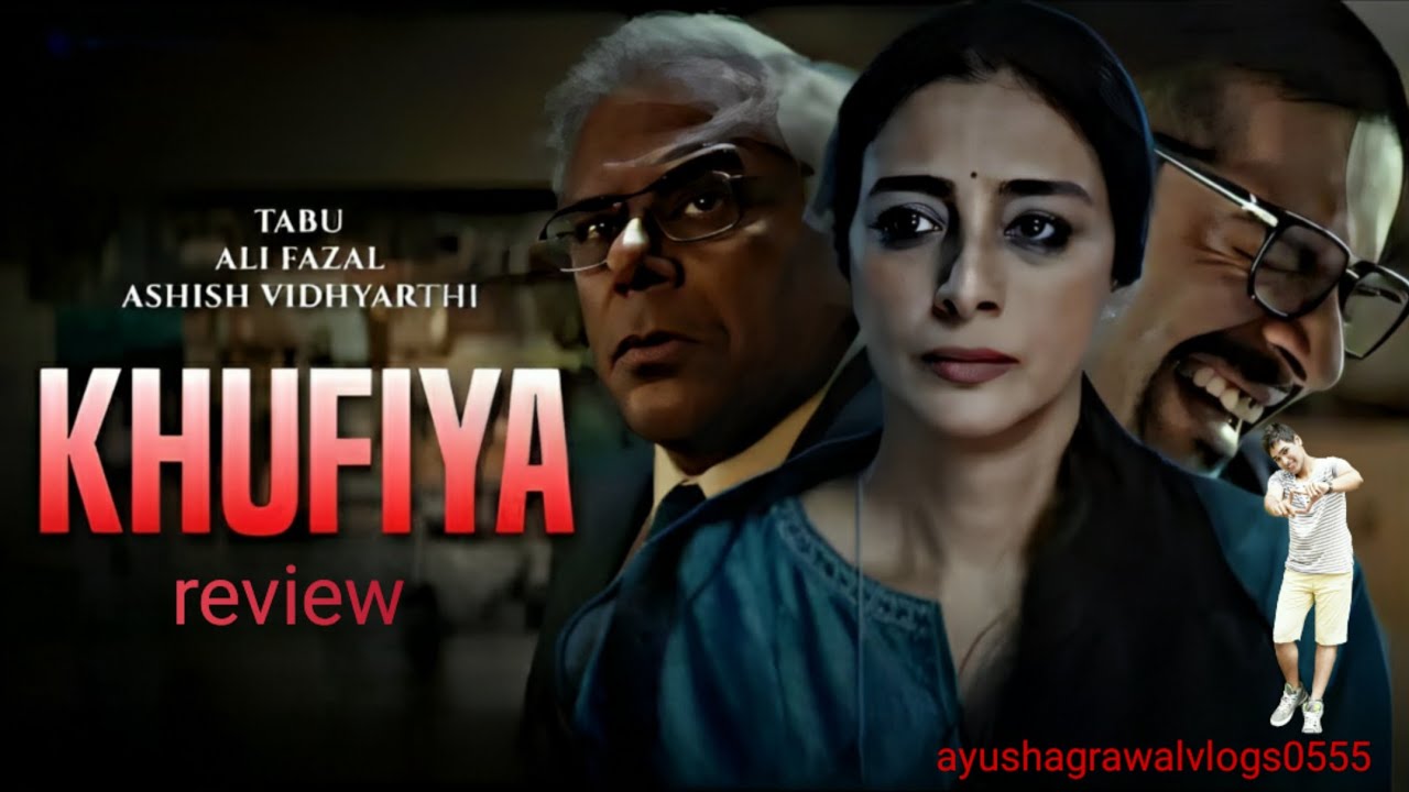 khufiya movie tabu ali fazal ashish vidhyarthi | review ...