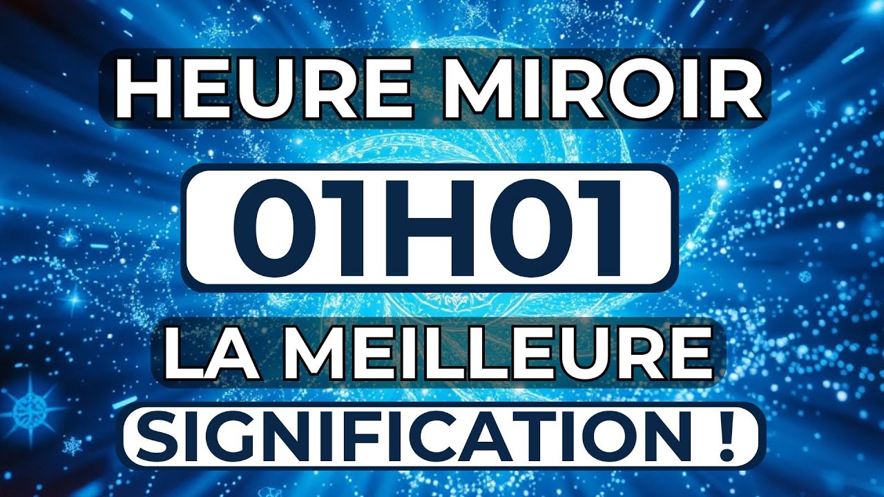 Heure miroir 01h01 : Signification (Numérologie , Anges, Tarot, Amour ...