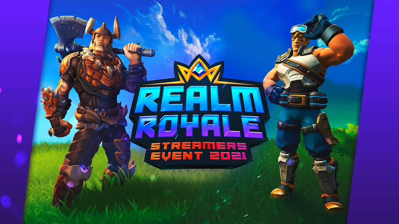 REALM ROYALE STREAMERS EVENT 2021 - YouTube