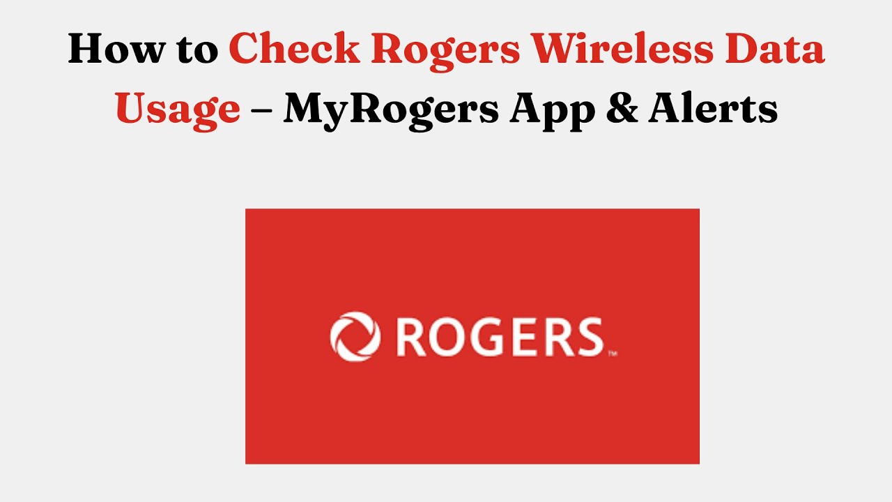 How to Check Rogers Wireless Data Usage – MyRogers App & Alerts - YouTube