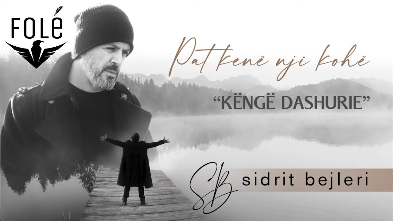 Sidrit Bejleri - Kenge dashurie (Official Lyrics Video) - YouTube