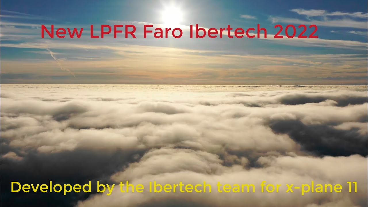 New LPFR Faro Ibertech 2022 X-plane 11 - YouTube
