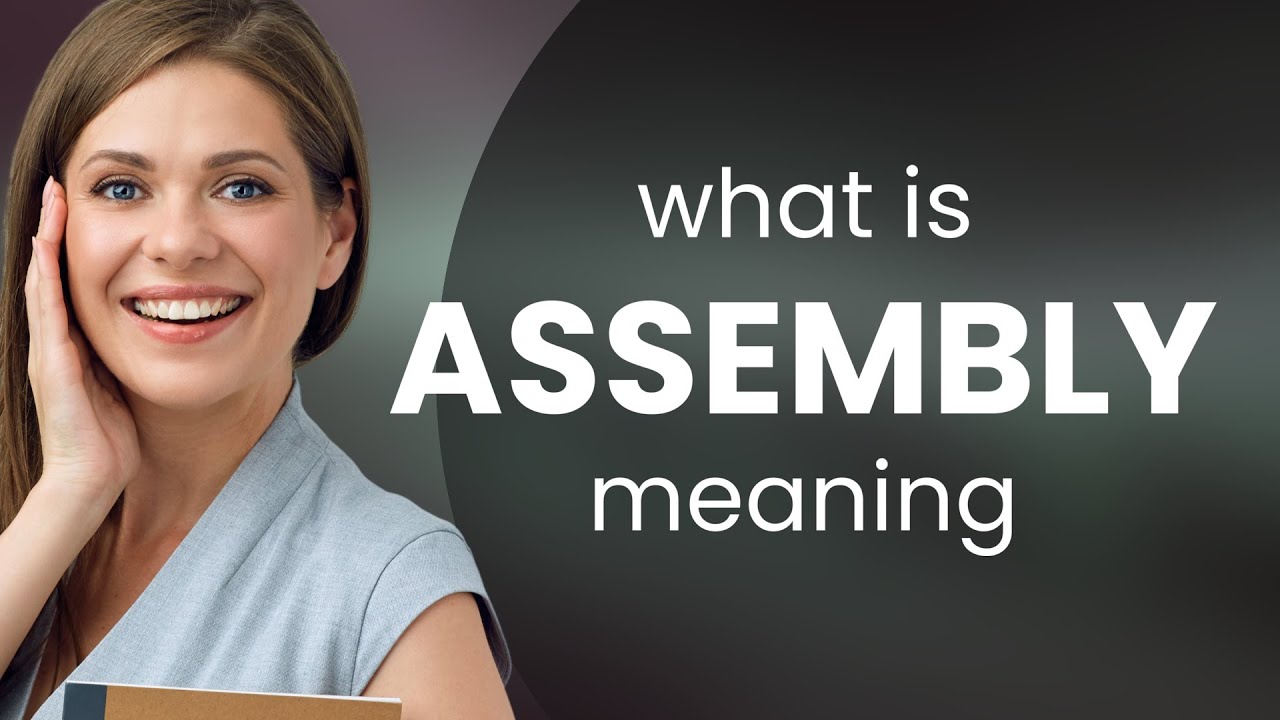Assembly — ASSEMBLY definition - YouTube