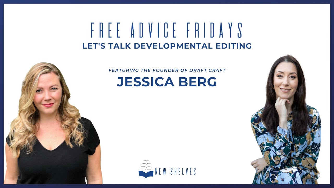 Developmental Editing with Jessica Berg (Free Advice Fridays Episode 196) - YouTube