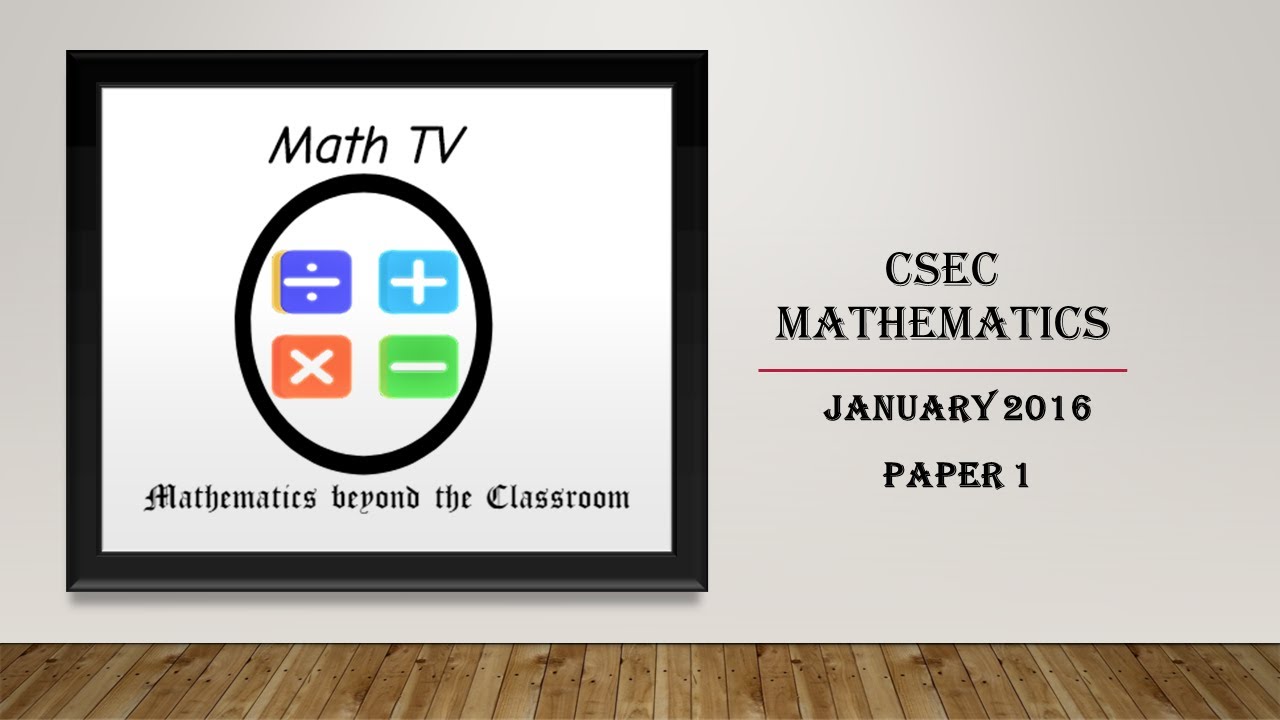 CSEC MATHEMATICS|JANUARY 2016|PAPER 1| QUESTION 1 - YouTube