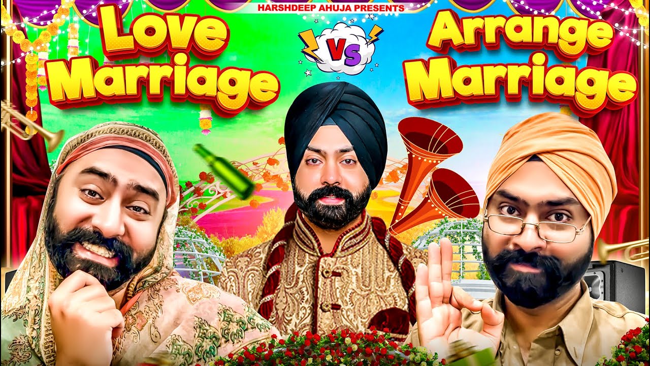 Love Marriage v/s Arrange Marriage (Robin da vyaah) | Harshdeep Ahuja ...