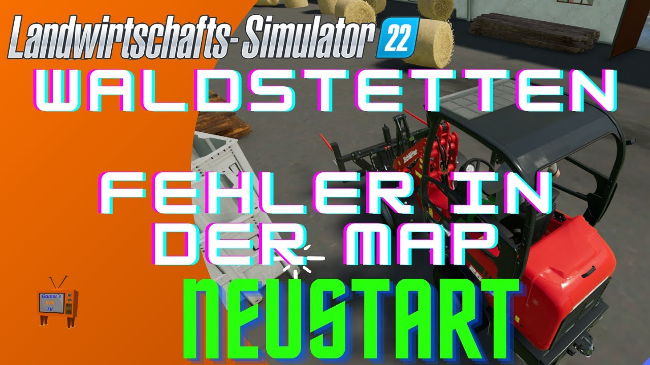 LS22 Waldstetten Map Let`s Play Fehler in der Map Neustart Let`s Play ...