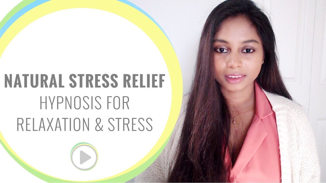 Natural Stress Relief - Hypnosis for relaxation and stress - YouTube
