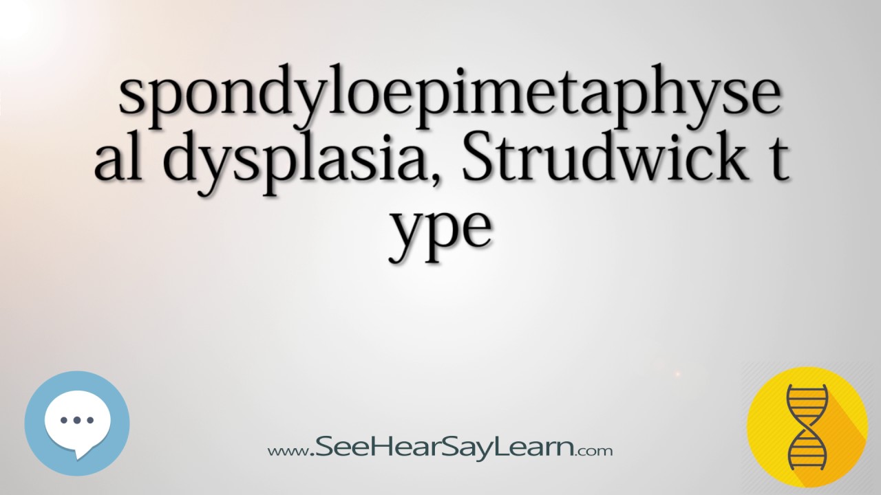 spondyloepimetaphyseal dysplasia, Strudwick type 🔊 - YouTube