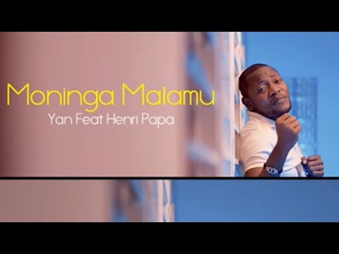 MONINGA MALAMU / Yan KALENGA Feat Henry papa MULAJA Clip Officiel - YouTube