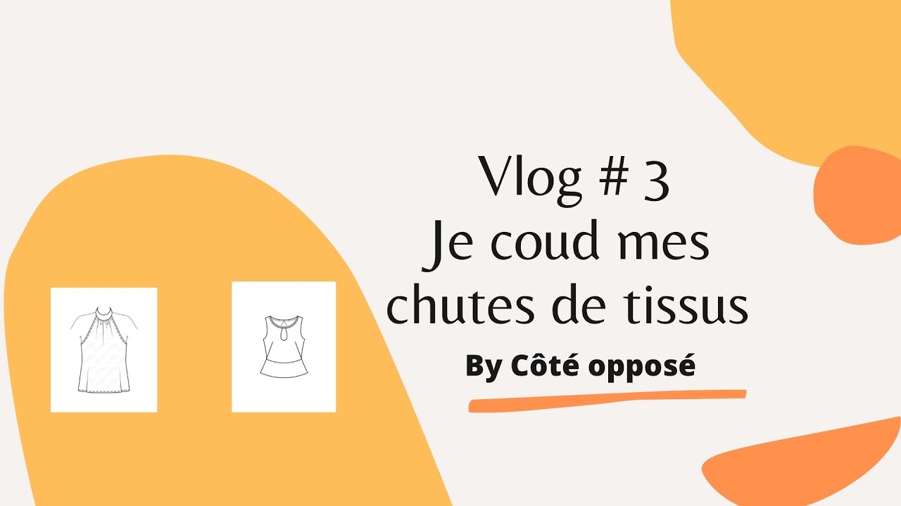 Vlog #3 Je coud mes chutes de tissus - YouTube