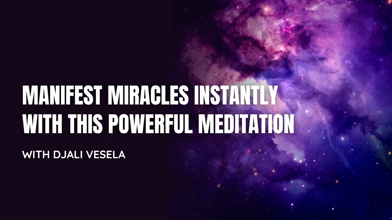 Manifest Miracles Instantly with This Powerful Meditation - YouTube