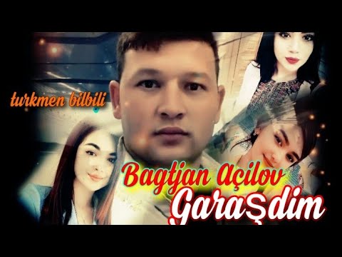 Bagtjan Açilov - Garaşdim (official)