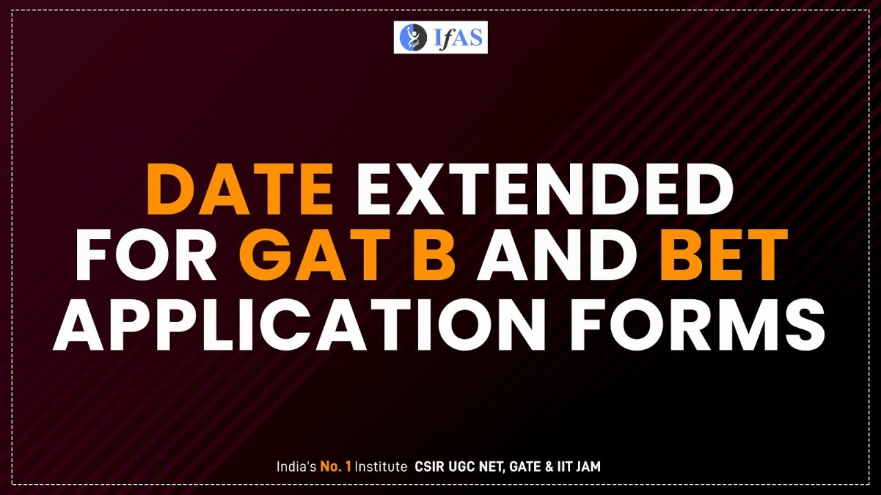 Application forms date extended for GAT-B & BET - YouTube