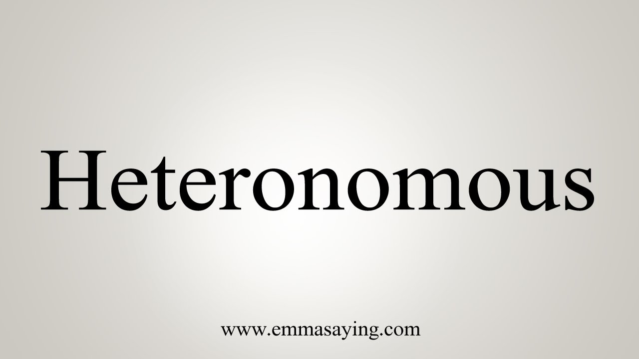 How To Say Heteronomous - YouTube