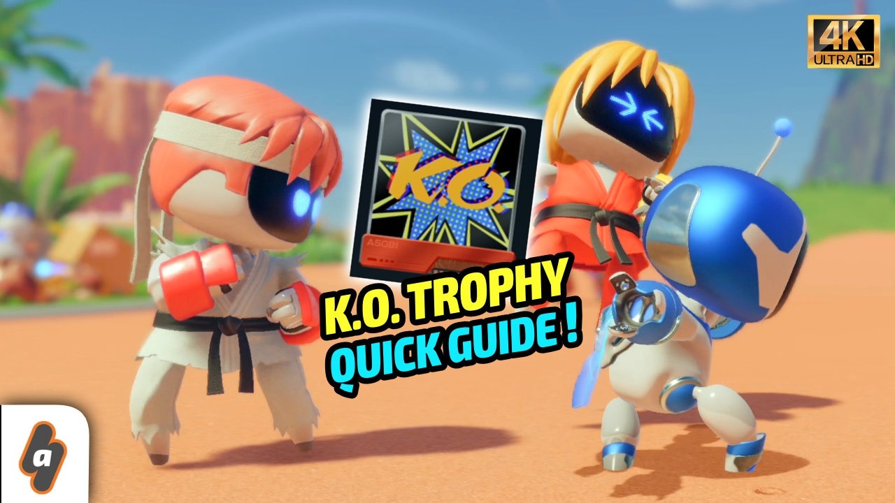 QUICK GUIDE: How to Unlock KO! Bronze Trophy in Astro Bot | Platinum ...