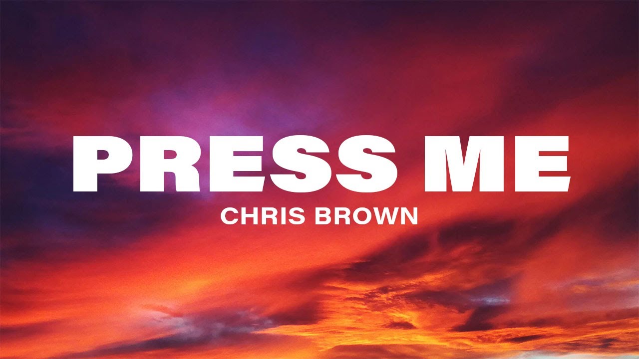 Chris Brown - Press Me (Lyrics) - YouTube