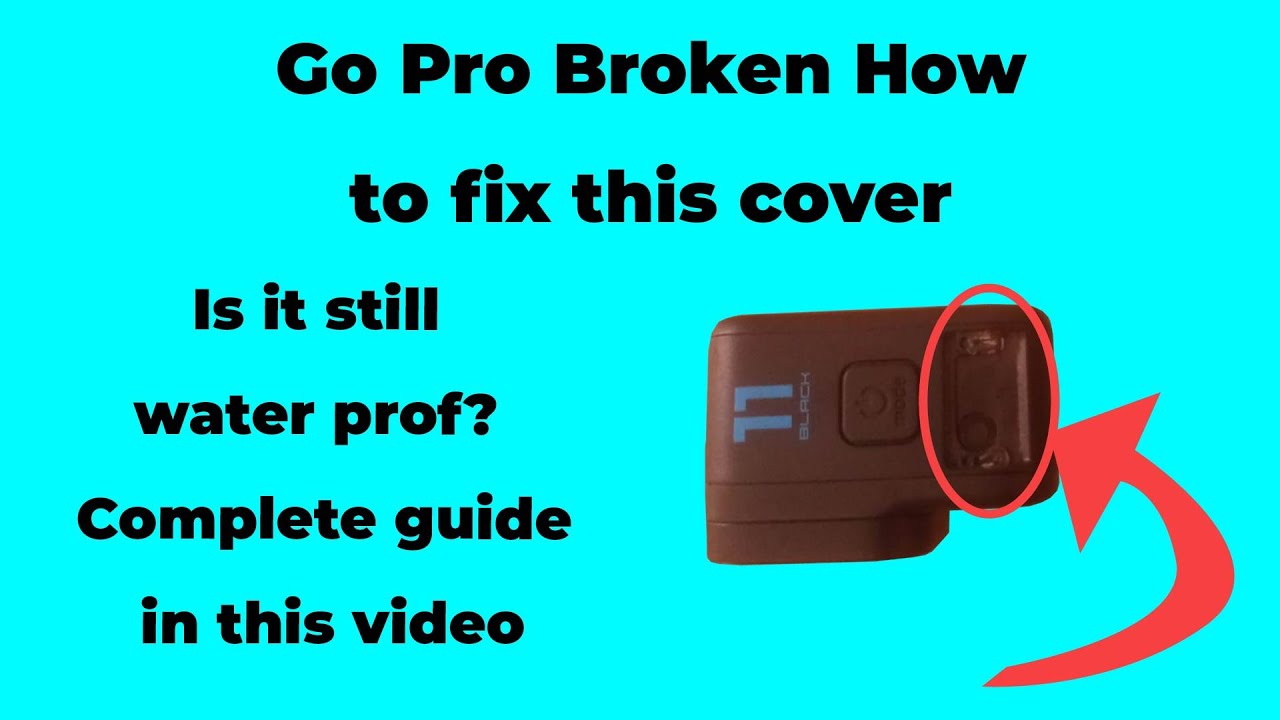 GO PRO small door cover broken under power button... is it still water ...