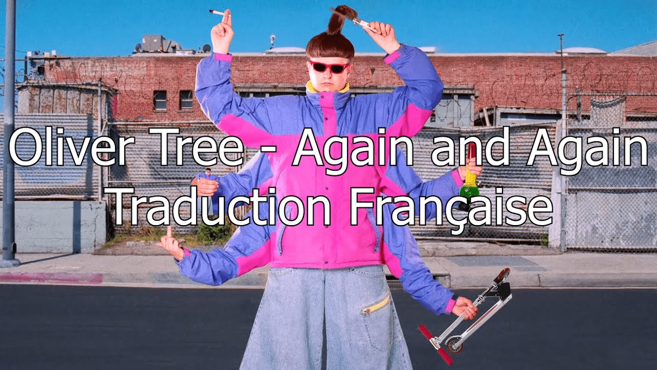 Oliver Tree - Again & Again / Traduction Française - YouTube
