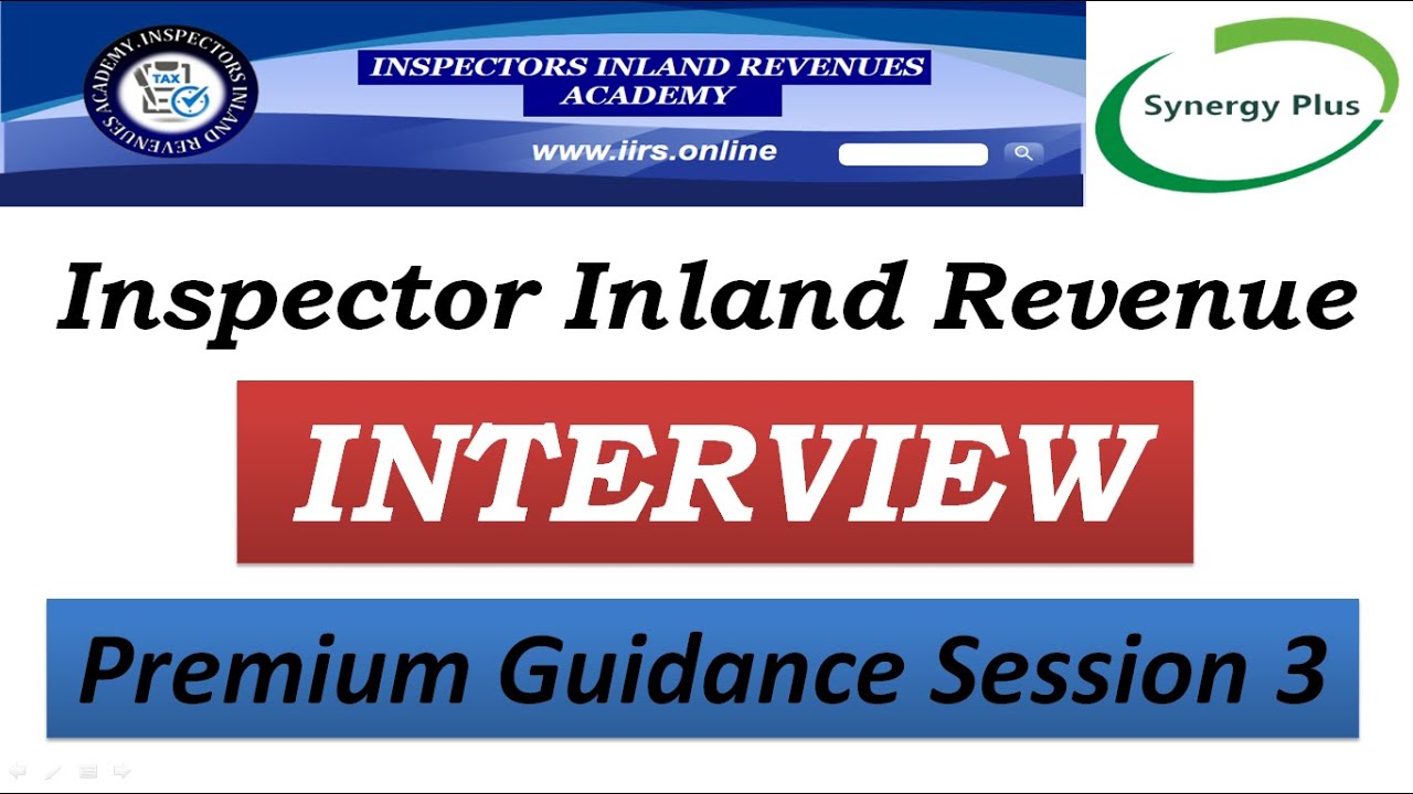 Inspector Inland Revenue Interview Premium Guidance Session 03 - YouTube