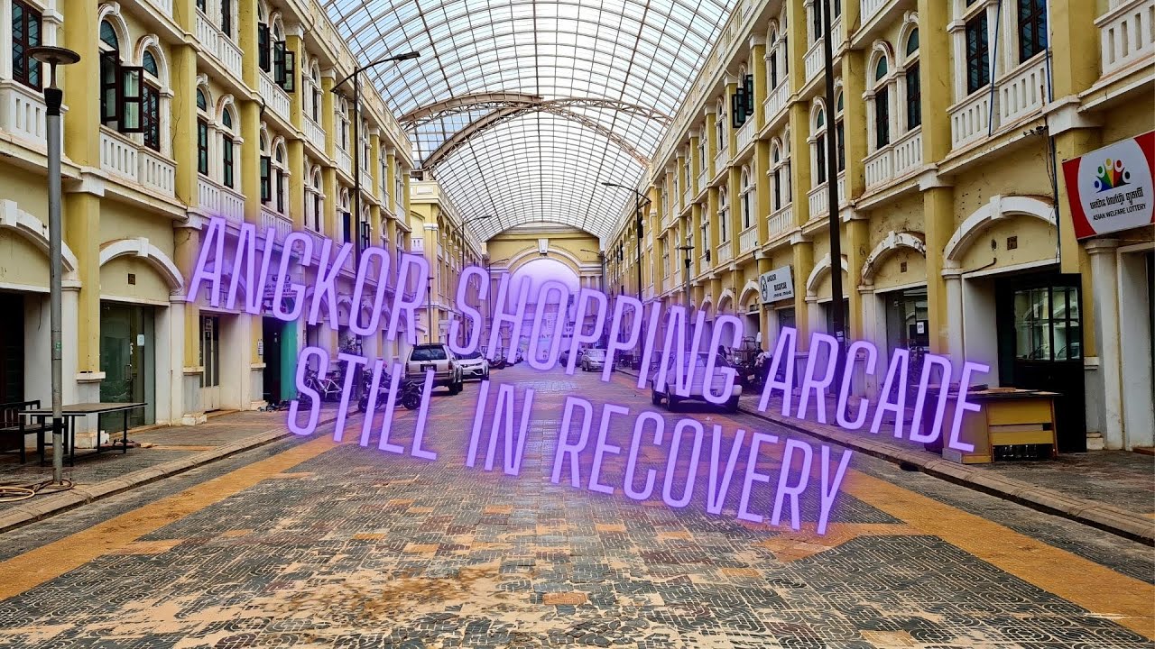Angkor Shopping Arcade Still In Recovery Siem Reap Cambodia - YouTube