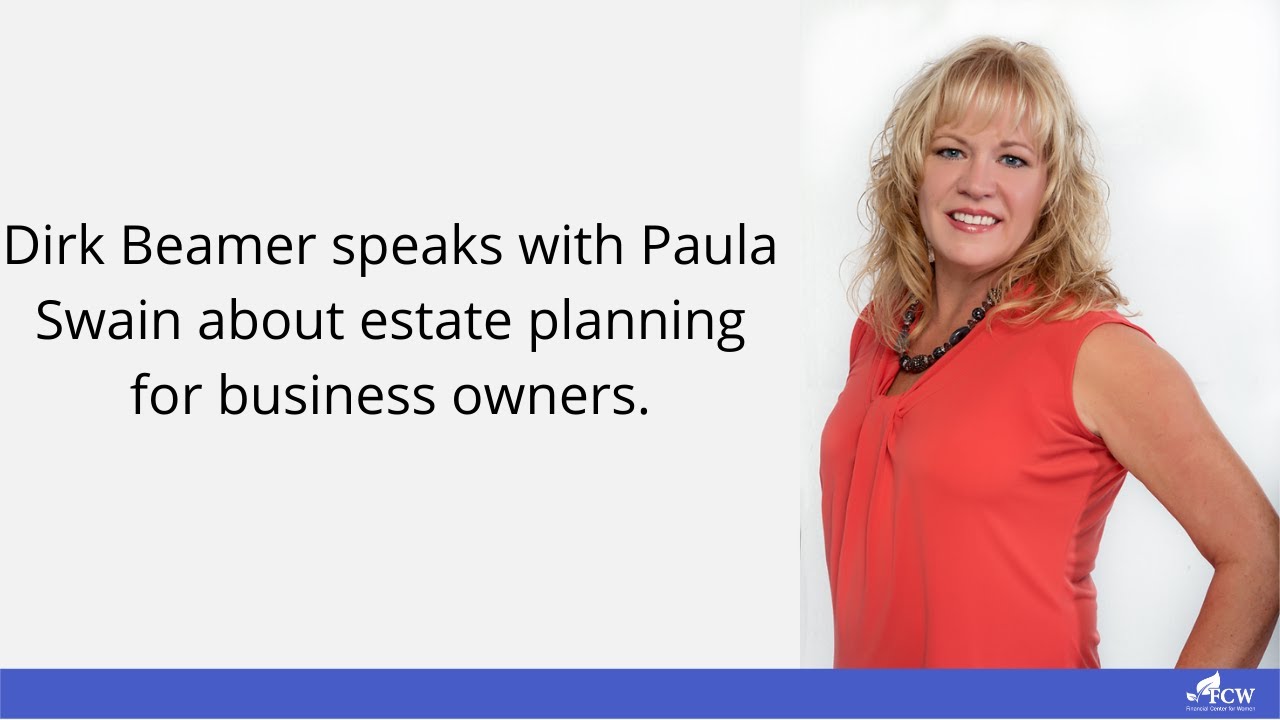 Dirk Beamer speaks with Paula Swain about Estate Planning for Business ...