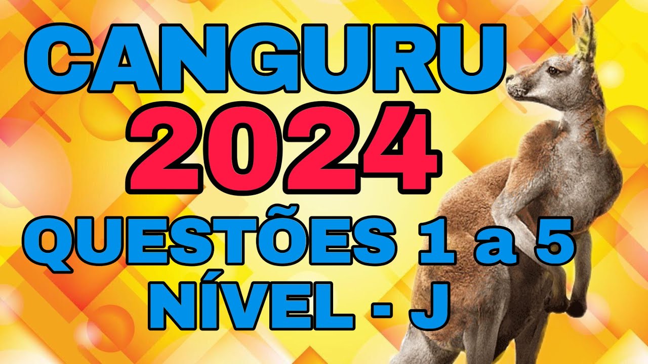 RESOLUÇÃO OLIMPÍADA CANGURU DE MATEMÁTICA 2024 - NÍVEL J - QUESTÕES DE ...