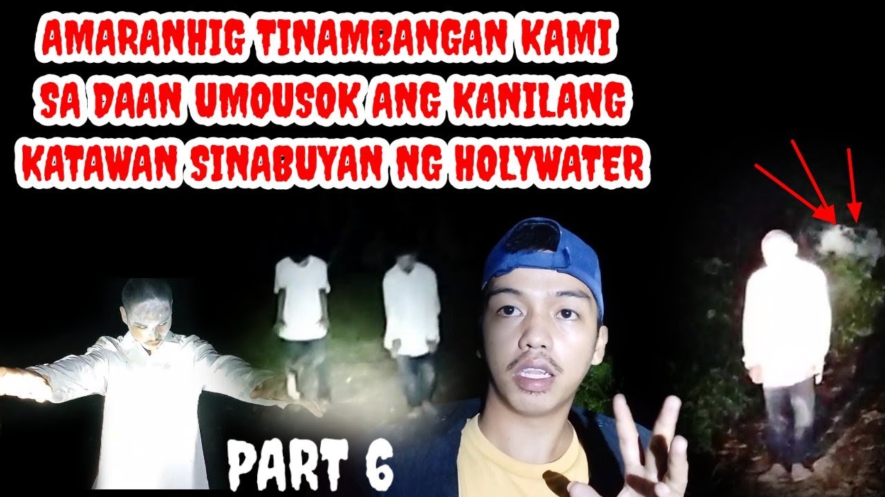 AMARANHIG SINABUYAN NG HOLY WATER UMOUSOK ANG KATAWAN😱😱 - YouTube