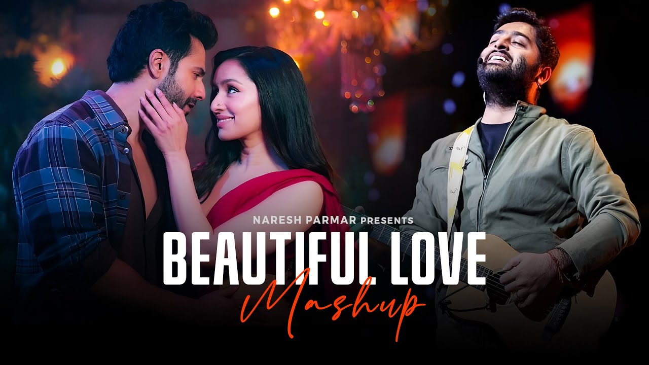 Beautiful Love Mashup | Khoobsurat | Stree 2 | Vishal Mishra | Arijit Singh | Naresh Parmar | 4K ...