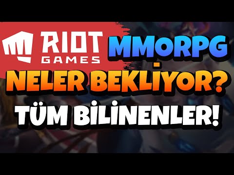 RIOT GAMES'TEN MMORPG GELİYOR! | TARİH BELLİ Mİ? | İÇERİK ve DETAYLAR | TÜM BİLDİKLERİMİZ