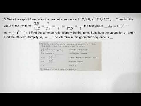 3. Write the explicit formula for the geometric sequence 1.12,2.8,7, 17 ...