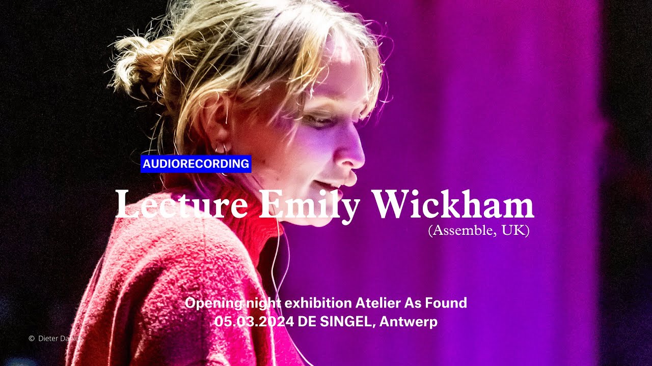 Audiorecording Lezing Emily Wickham (Assemble, UK) - YouTube