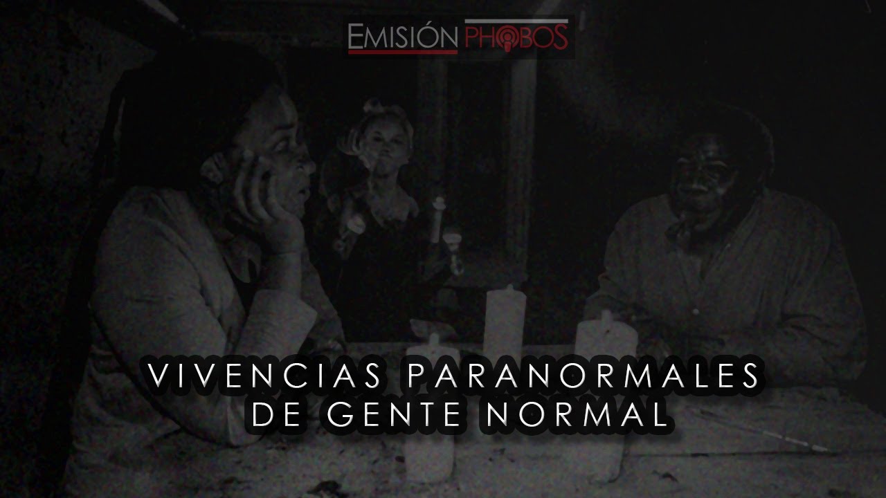 Emisión Phobos #1. Historias paranormales de gente normal. - YouTube