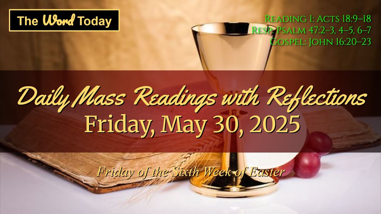 Today's Catholic Mass Readings & Gospel Reflection - Friday, May 30 ...