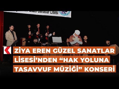 Ziya Eren Güzel Sanatlar Lisesi’nden “Gönülden Hak Yoluna Tasavvuf Müziği” Konseri
