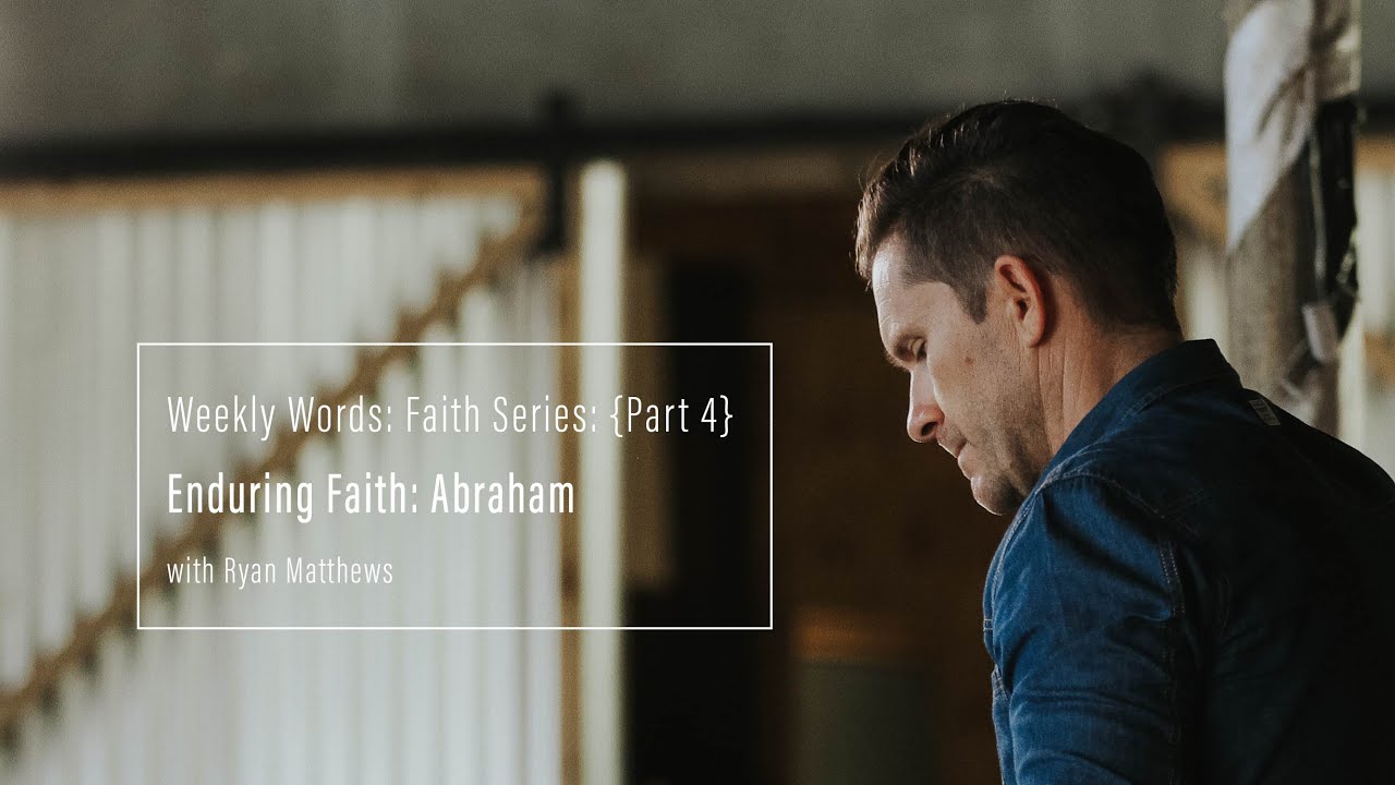 Weekly Words : Faith Series {Part 4} Enduring Faith: Abraham - YouTube