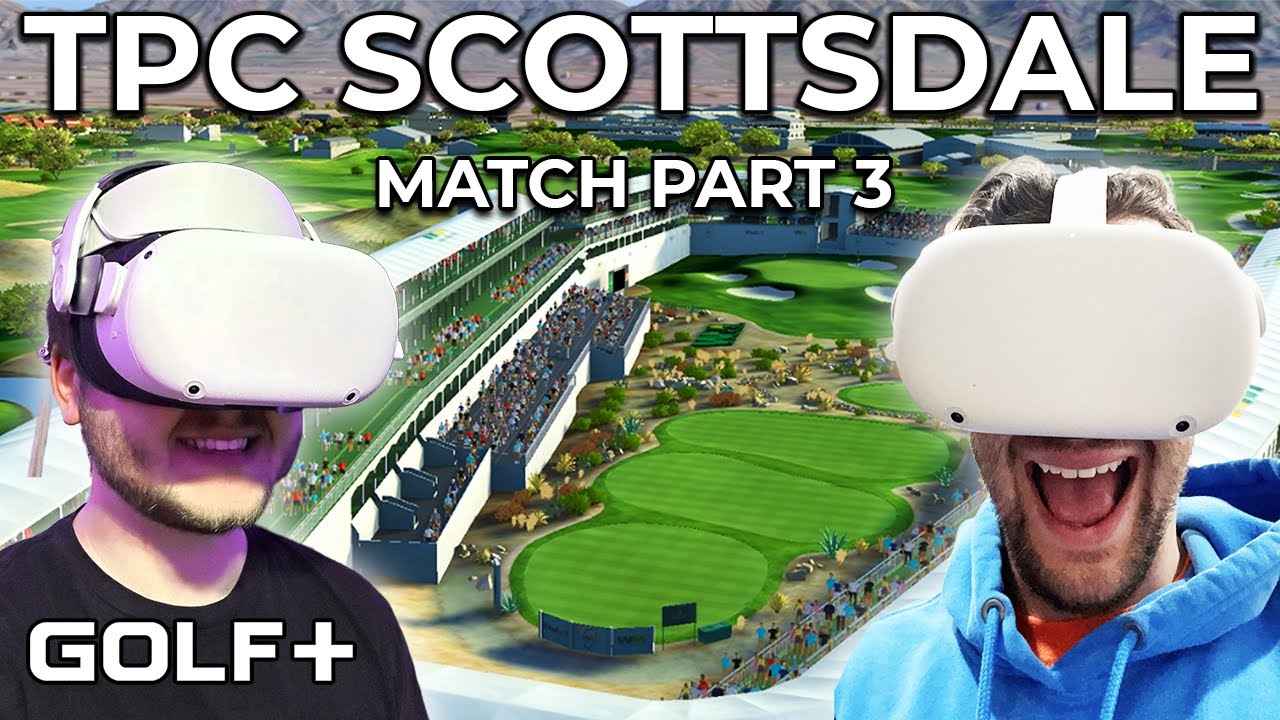 Who Wins This VR Golf Match? | Part 3 | TPC Scottsdale | GOLF+ Quest 2 ...