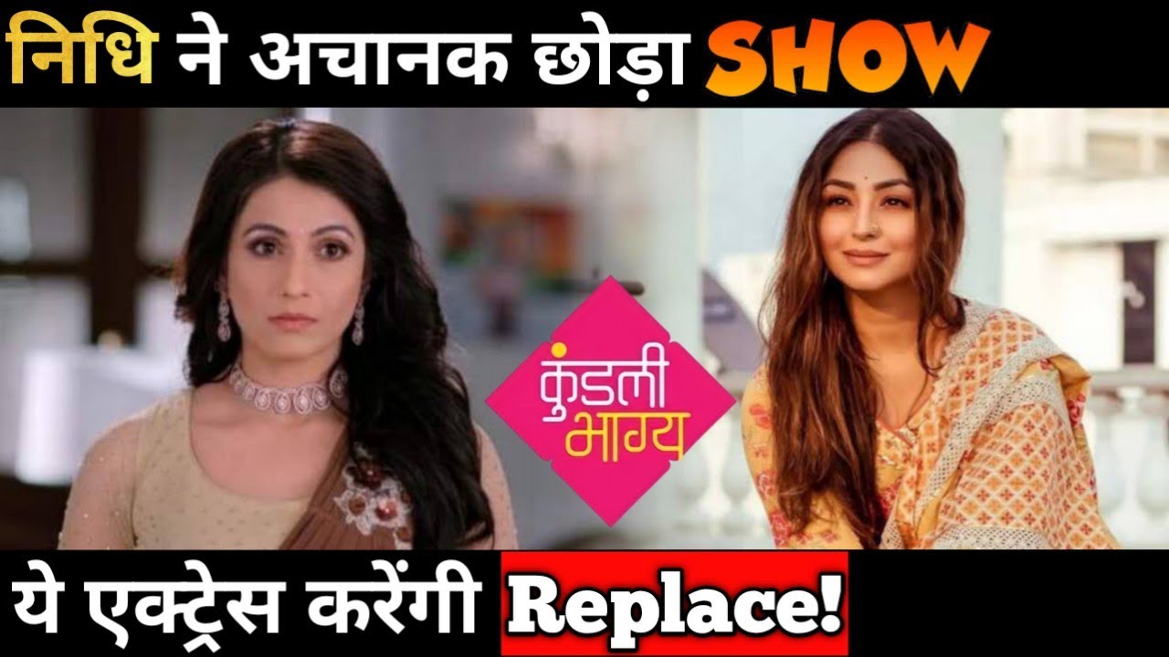 Kundali Bhagya : Ira Sone Aka Nidhi Quits the Show || This Actress to ...