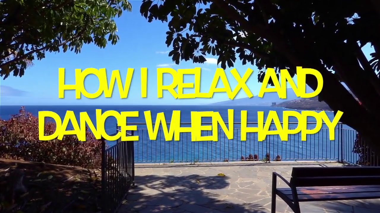 How I relax and dance when happy. - YouTube