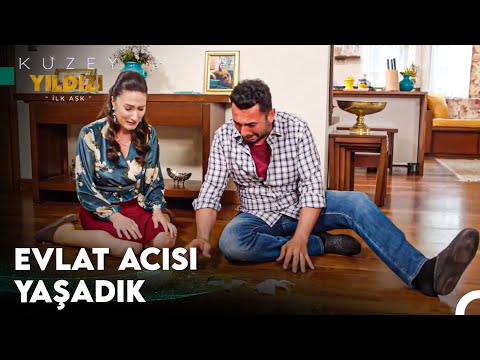 Yumurtamız Kırıldı Evlat Hasreti Çekeceğiz 😢 - Kuzey Yıldızı İlk Aşk
